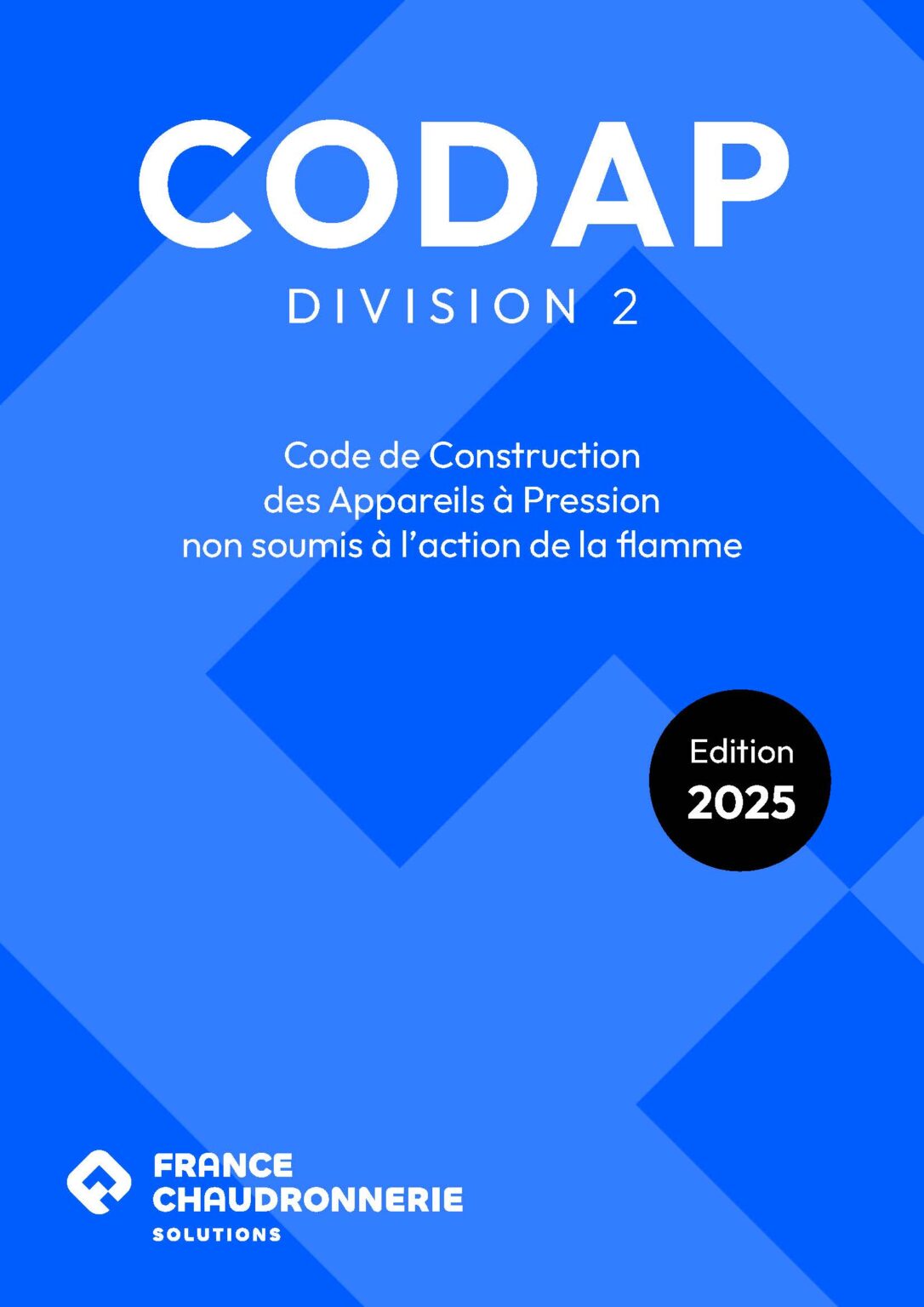 Nouvelle Edition 2025 CODAP© Division 2 - France Chaudronnerie